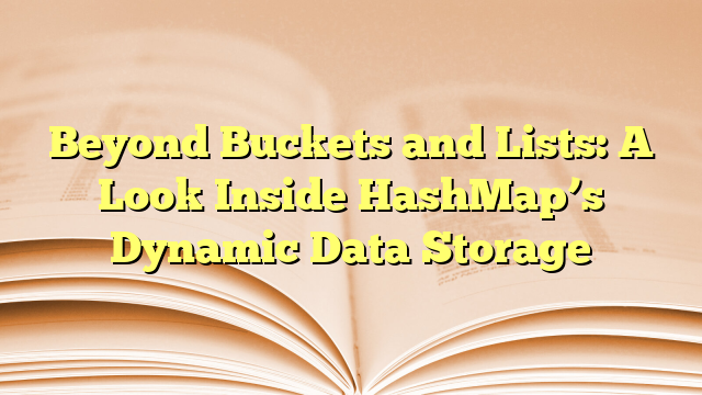 Beyond Buckets And Lists A Look Inside Hashmaps Dynamic Data Storage Mar Java Mit Java